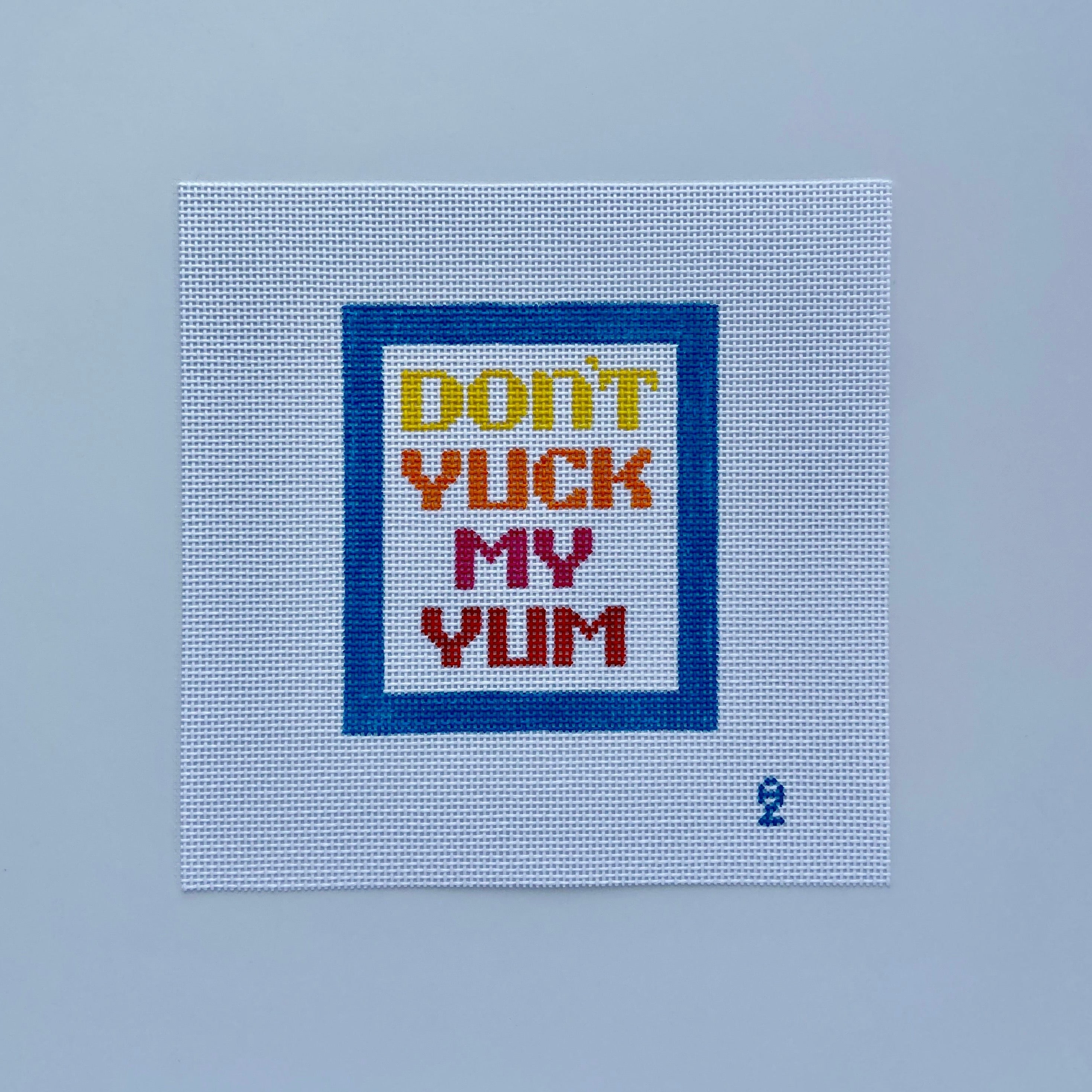 Don't Yuck My Yum Needlepoint Canvas – Oz Needle and Thread